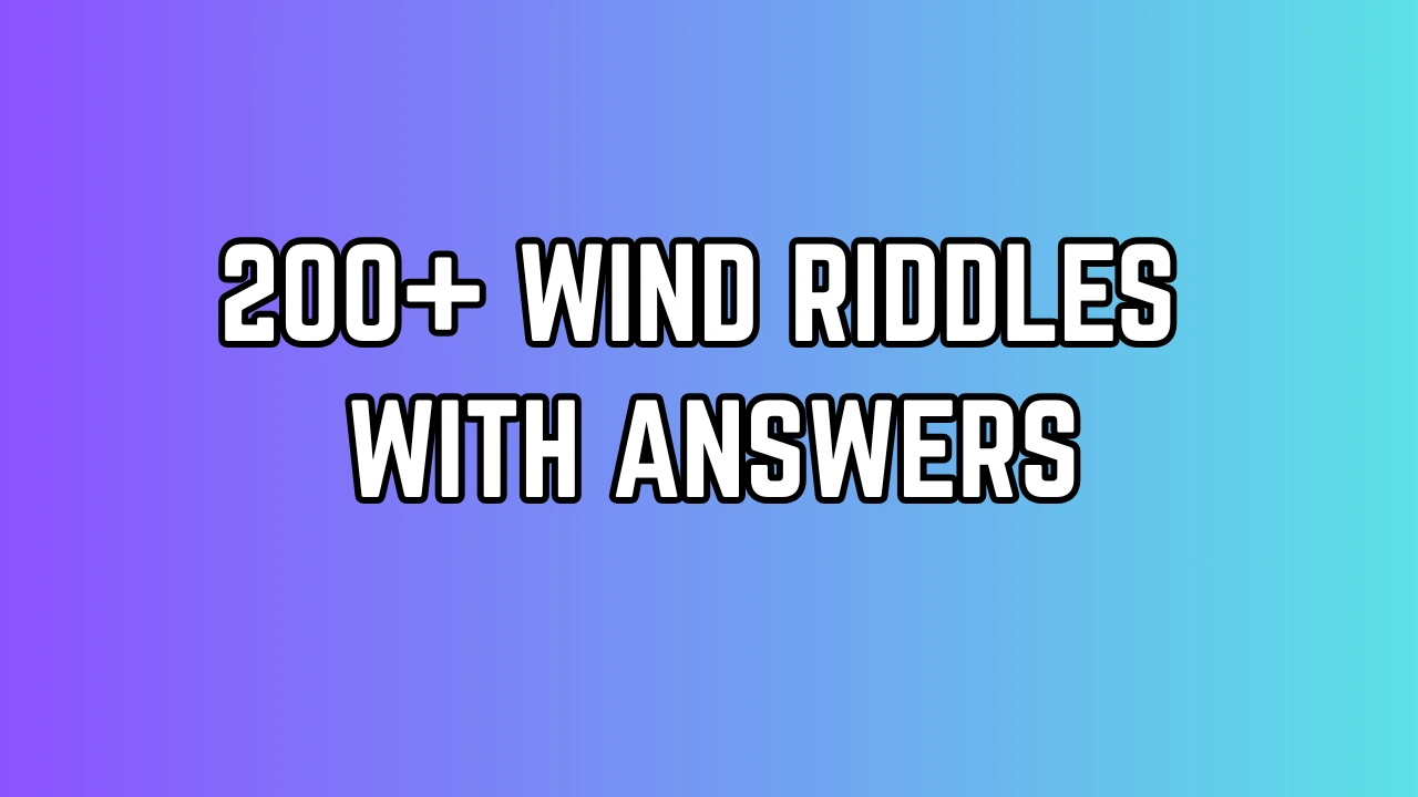 200+ Wind Riddles with Answers to Challenge Your Mind